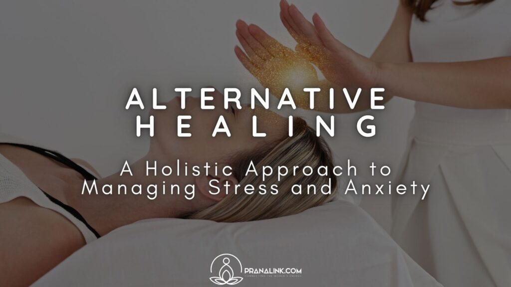 Managing Stress & Anxiety: Holistic Healing Approach 2023