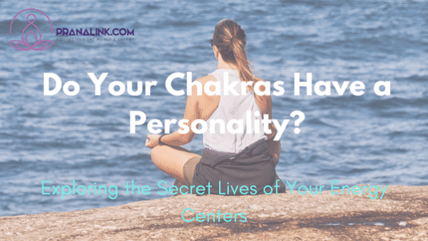 7 Chakra Explained: Unlock the Balanced Personality Within Each Chakra ...